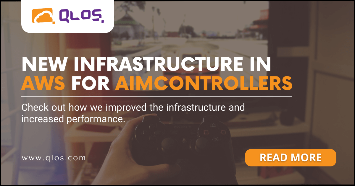 New infrastructure in AWS for Aimcontrollers - Qlos.com