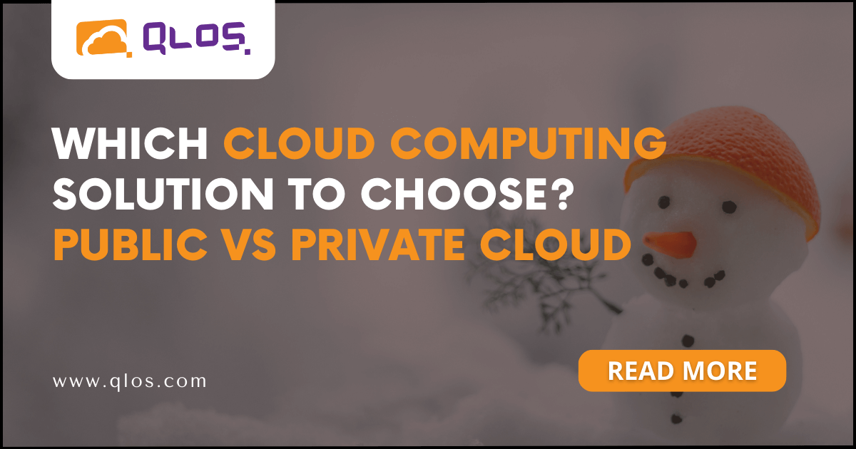 Which Cloud Computing solution to choose? Public Vs Private Cloud -Qlos.com