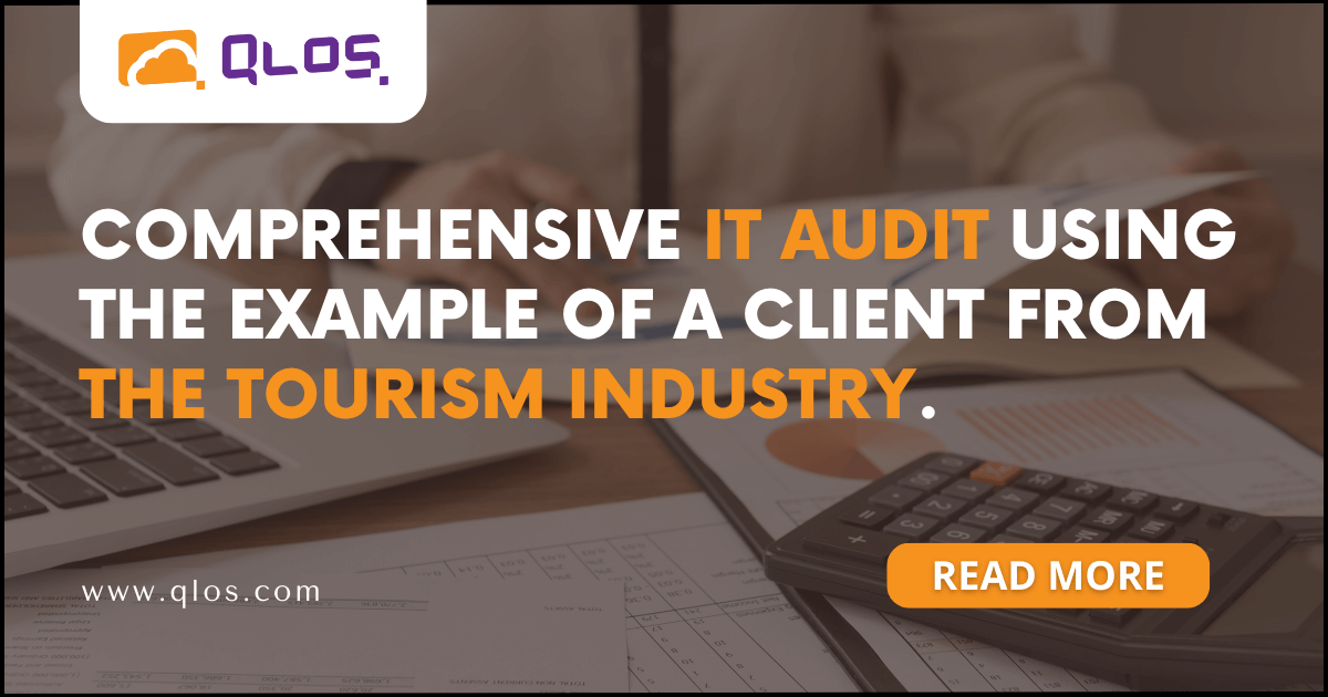 Comprehensive IT audit using the example of a client from the tourism industry » Qlos.com