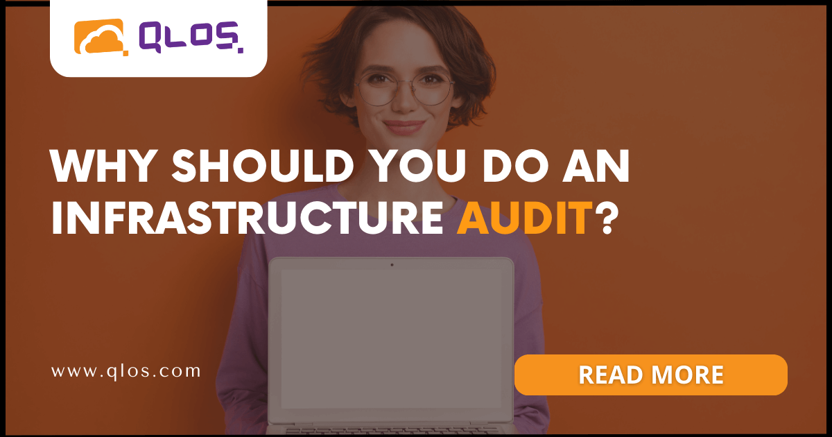 Why should you do an Infrastructure audit? » Qlos.com