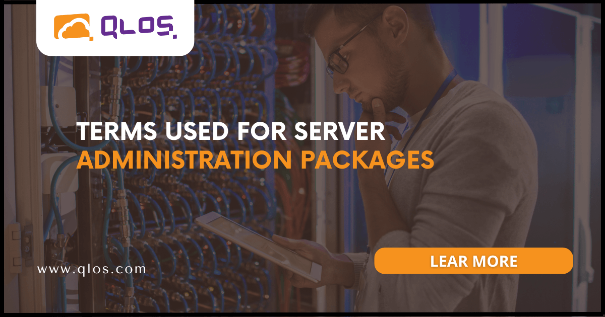 Terms used for server administration packages | Qlos.com